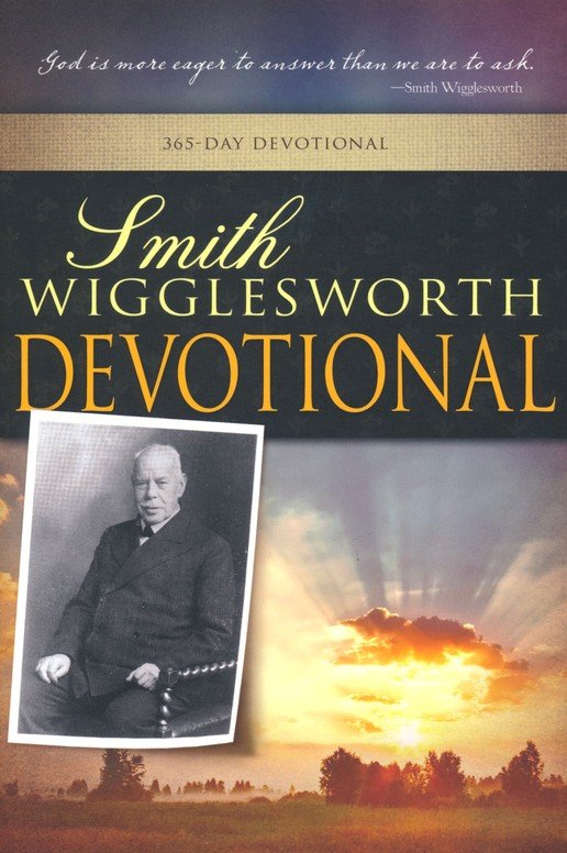 Smith Wigglesworth Devotional: 365 Day Devotional – FBCG Media Center
