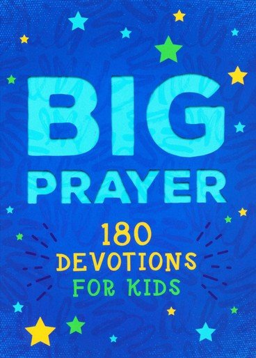 Big Prayer: 180 Devotions for Kids – FBCG Media Center