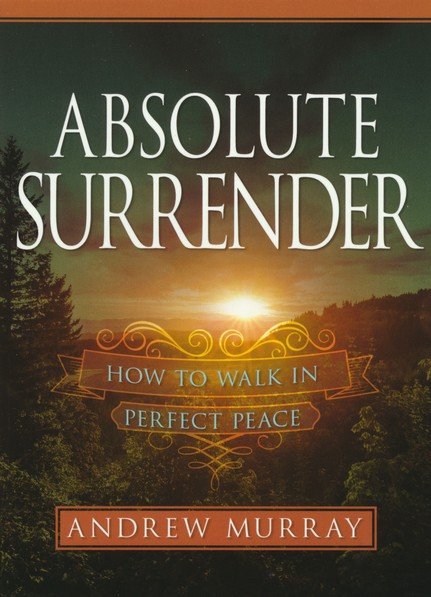 Absolute Surrender: How to Walk in Perfect Peace – FBCG Media Center